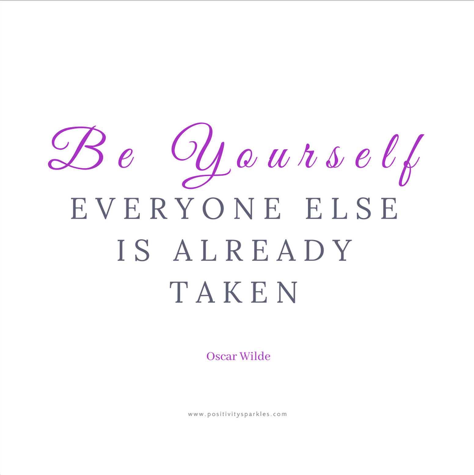 Be yourself everyone else is already taken oscar wilde - Positivity ... Be yourself everyone else is already taken oscar wilde - Positivity ...